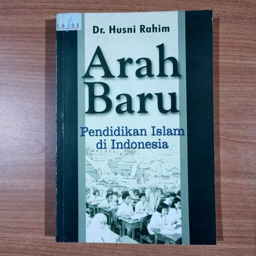Jual Buku Arah Baru Pendidikan Islam Di Indonesia Karya Husni Rahim - Kota Tangerang Selatan ...