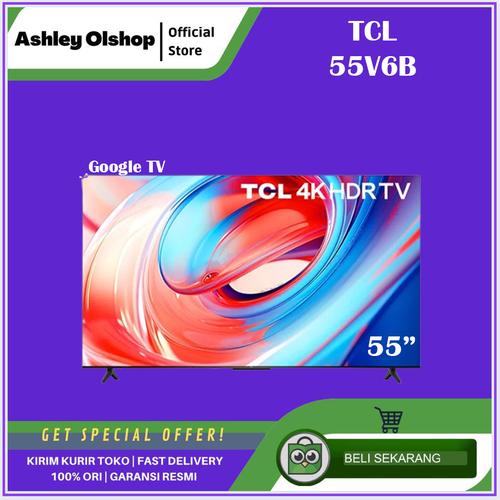 Promo Google TV TCL 55V6B 55" Inch Google TV 55 Inch V6B 4K UHD [GARANSI RESMI] Cicil 0% 3x ...