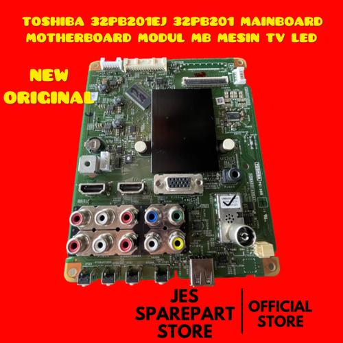Jual TOSHIBA 32PB201EJ 32PB201 MAINBOARD MOTHERBOARD MODUL MB MESIN TV LED NEW ORIGINAL - Kota ...