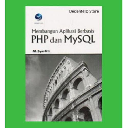 Jual Buku Programming Membangun Aplikasi Berbasis PHP Dan MySQL - Kota ...