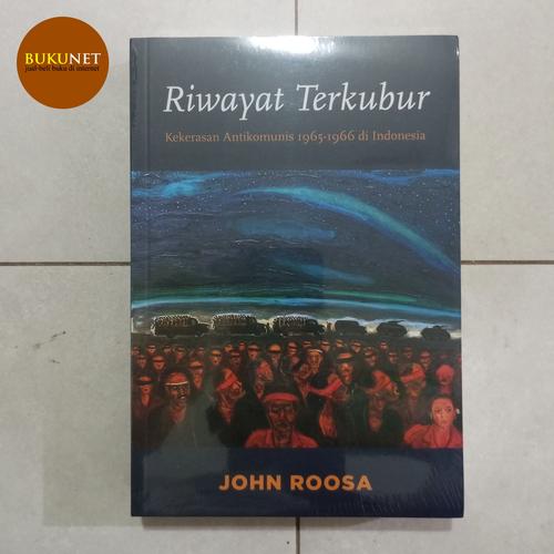 Jual Riwayat Terkubur - John Roosa - Kab. Bandung - Bukunet | Tokopedia