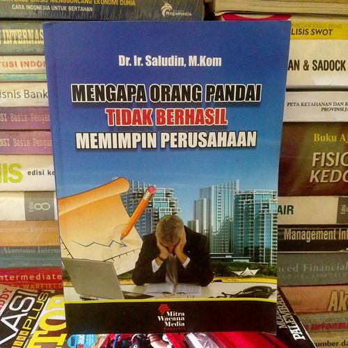 Jual BUKU MENGAPA ORANG PANDAI TIDAK BERHASIL MEMIMPIN PERUSAHAAN ...
