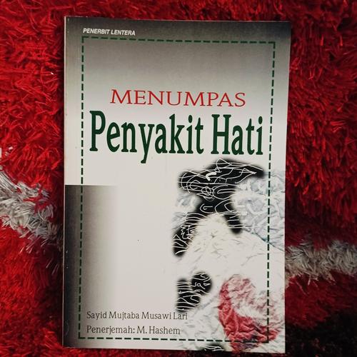 Jual BUKU MENUMPAS PENYAKIT HATI BY SAYYID MUJTABAH MUSAWI LARI ...