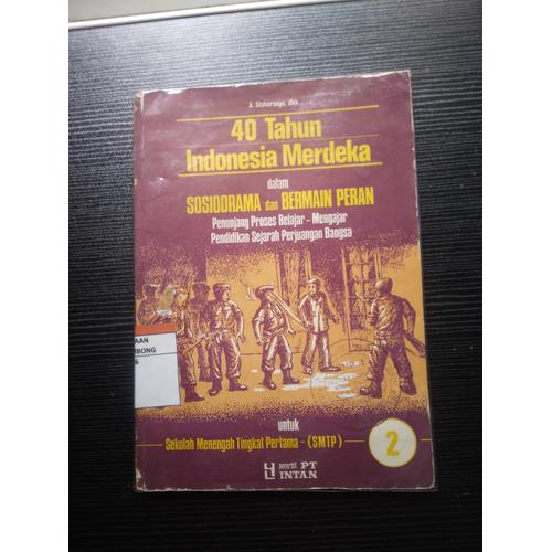 Jual Pelajaran jadul 40 TAHUN INDONESIA MERDEKA DALAM SOSIODRAMA dan ...