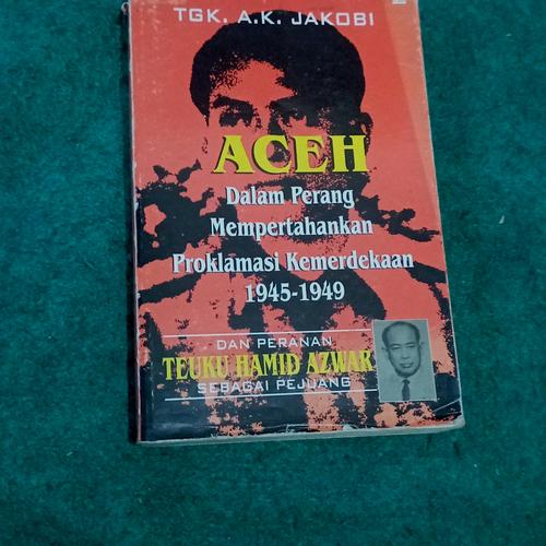 Jual Aceh dalam perang mempertahankan proklamasi kemerdekaan 1945-1949 dan peranan Teuku Hamid ...