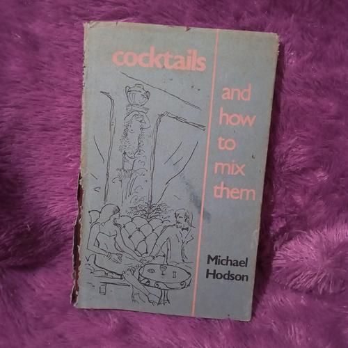 Jual cocktails and how ti mix them (michael hodson) - Jakarta Selatan ...