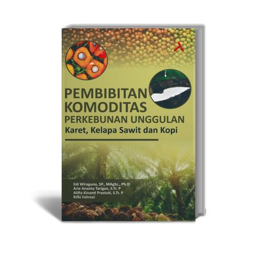 Jual Pembibitan Komoditas Perkebunan Unggulan : Karet, Kelapa Sawit Dan ...