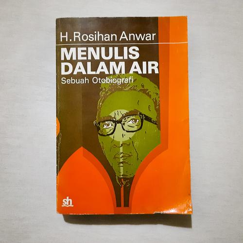 Jual Menulis dalam Air: Sebuah Otobiografi - Rosihan Anwar - Kab. Magelang - Kabukuan | Tokopedia
