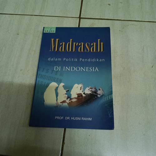 Jual Madrasah dalam Politik Pendidikan DI INDONESIA-PROF.DR. HUSNI RAHIM-F2 - Kota Tangerang ...