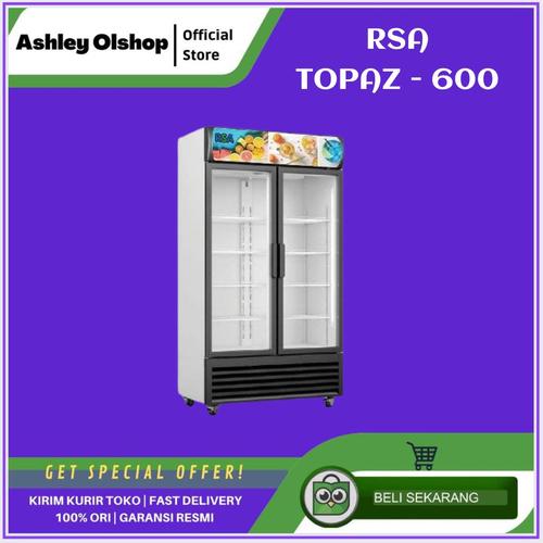 Promo KULKAS SHOWCASE RSA TOPAZ 600 DISPLAY COOLER 2 PINTU 568 L RESMI ...