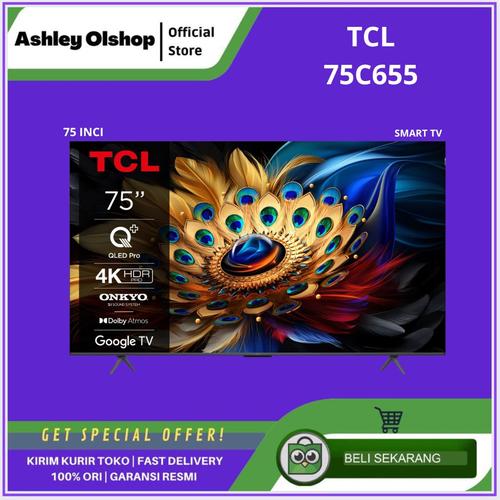 Promo TV QLED TCL 75C655 PRO 4K UHD Smart Google TV 75 Inch GARANSI RESMI 2024 Cicil 0% 3x ...