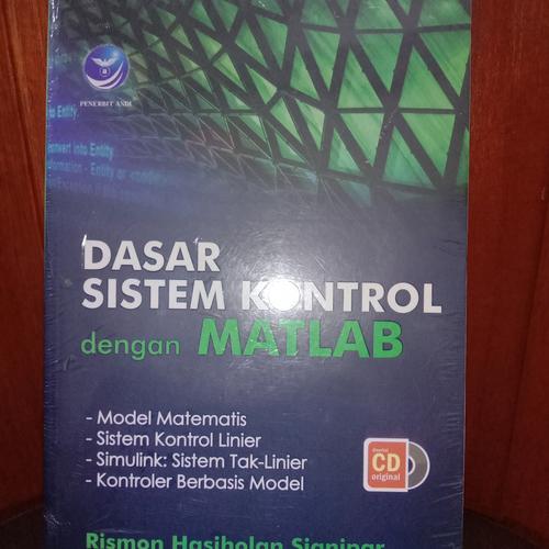 Jual BUKU ORIGINAL DASAR SISTEM KONTROL DENGAN MATLAB.OLEH RISMON HASIHOLAN SIANIPAR. - Kab ...