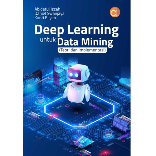 Jual Deepublish - Buku Deep Learning untuk Data Mining (Teori dan ...