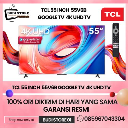 Jual TCL 55" 4K UHD Google TV - T-Screen - Dolby Audio - HDR10 (55V6B) - Jakarta Selatan - BUDI ...