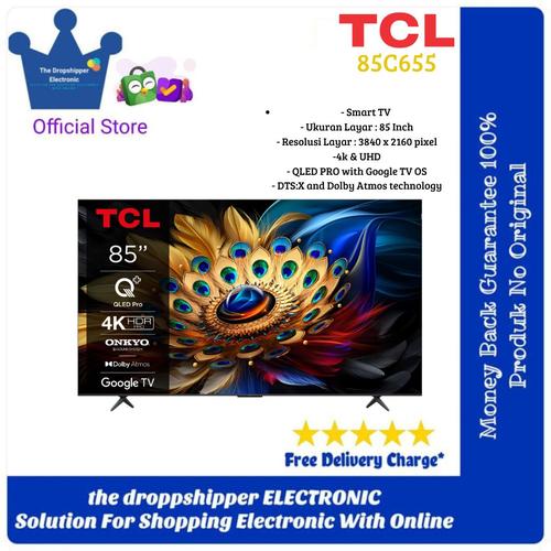 Jual TCL 85C655 QLED 4K UHD Smart Google TV 85 INCH ORIGINAL 2024 - Kab. Bogor - The Dropshipper ...