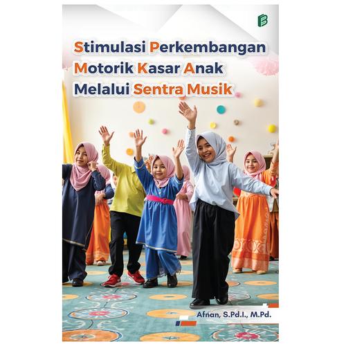 Jual Stimulasi Perkembangan Motorik Kasar Anak Melalui Sentra Musik ...