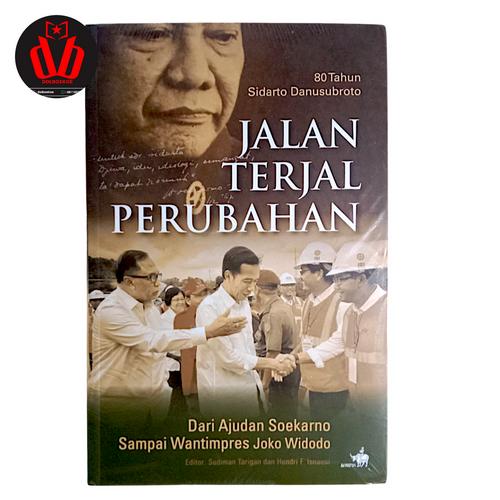 Jual Jalan terjal perubahan dari ajudan Soekarno sampai wantimpres Joko Widodo (80 tahun Sidarto ...