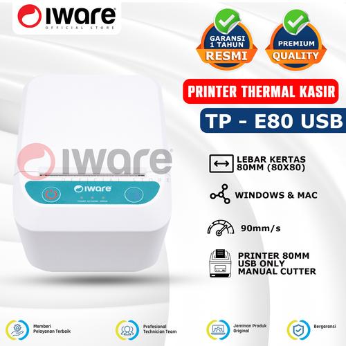 Promo Iware Printer Kasir Thermal 80mm TP-E80 Usb Manual Cutter Port ...
