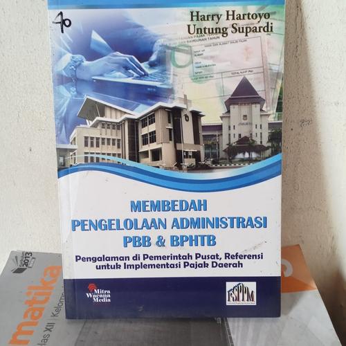 Jual MEMBEDAH PENGELOLAAN ADMINISTRASI PBB & BPHTB - HARRY HARTOYO & UNTUNG SUPARDI - Kota Depok ...