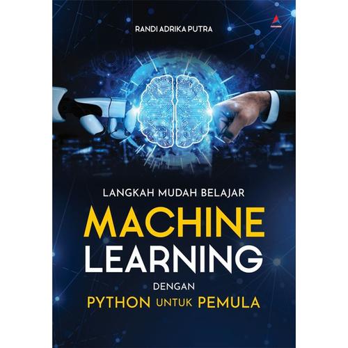 Jual Buku Langkah Mudah Belajar Machine Learning Dengan Python Untuk ...