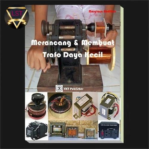 Jual Buku Merancang dan Membuat Trafo Daya Kecil - Buku Cetak - Kota Pontianak - LST-OLSHOP ...