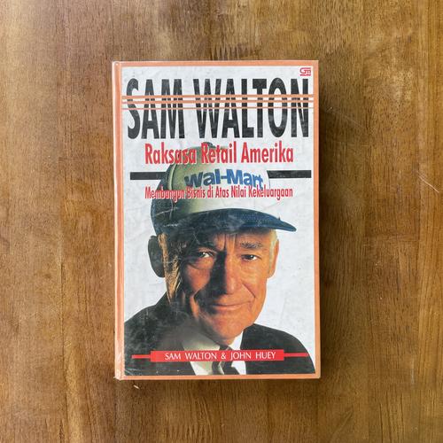 Jual Sam Walton, Raksasa Retail Amerika: Membangun Bisnis Di Atas Nilai ...