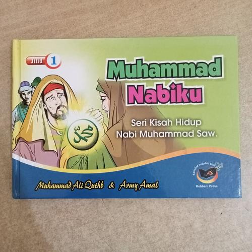 Jual Buku Muhammad Nabiku Jilid 1: Seri Kisah Hidup Nabi Muhammad Saw ...