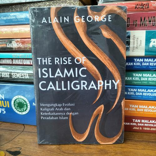 Jual alain george - the rise of islamic calligraphy - mengungkap ...