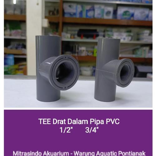 Jual TEE Drat Dalam Pipa Paralon PVC 1/2" 3/4" - 3/4 inch - Kota ...