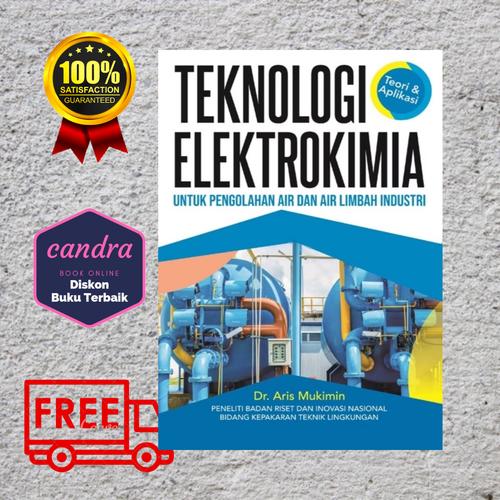 Promo BUKU TEKNOLOGI ELEKTROKIMIA Teori & likas UNTUK PENGOLAHAN AIR ...