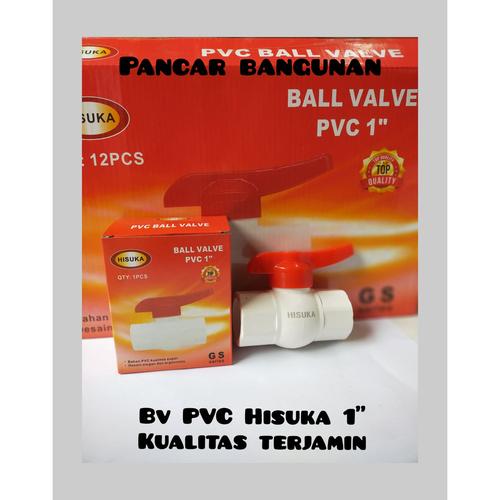 Jual BALL VALVE PVC HISUKA 1 INCH - STOP KRAN PVC HISUKA 1 INCH - BALL ...