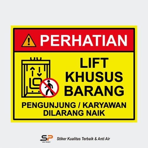 Jual Stiker Sign Lift Khusus Barang. Pengunjung / Karyawan Dilarang ...