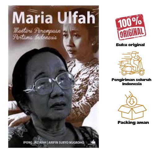 Jual BUKU BIOGRAFI / MARIA ULFAH / MENTERI PEREMPUAN PERTAMA INDONESIA / BIOGRAPHY / IPONG ...