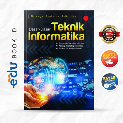 Promo Buku Dasar - Dasar Teknik Informatika - Buku Ilmu Komputer ...