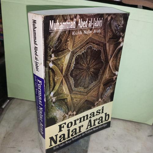 Jual buku , formasi nalar arab ,kritik tradisi menuju pembebasan , muhammad - Kota Tangerang ...