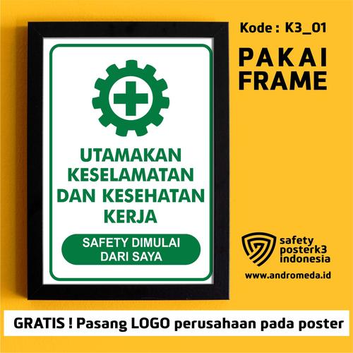 Jual Safety Poster K3: Utamakan Keselamatan Bekerja + Frame - 30x21cm ...