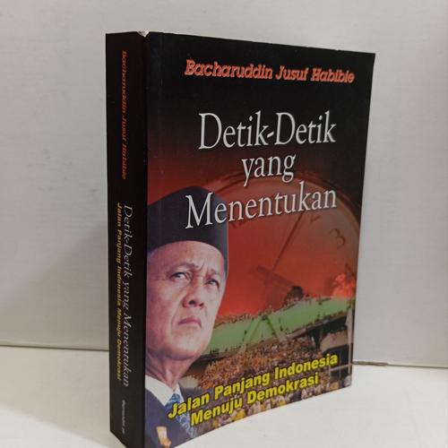 Jual Detik-Detik Yang Menentukan By Bachruddin Jusuf Habibie - Jakarta ...