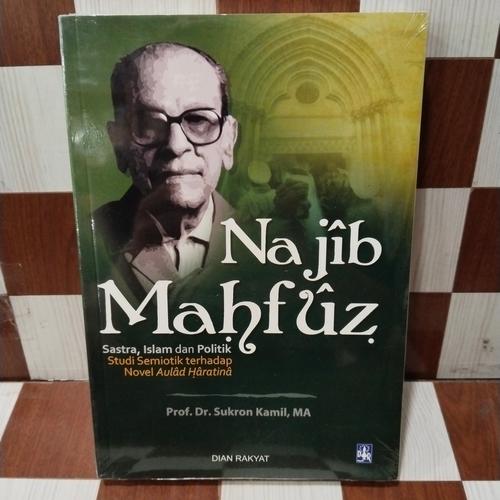 Jual Buku original NAJIB MAHFUZ by Prof Dr Sukron Kamil - Jakarta ...