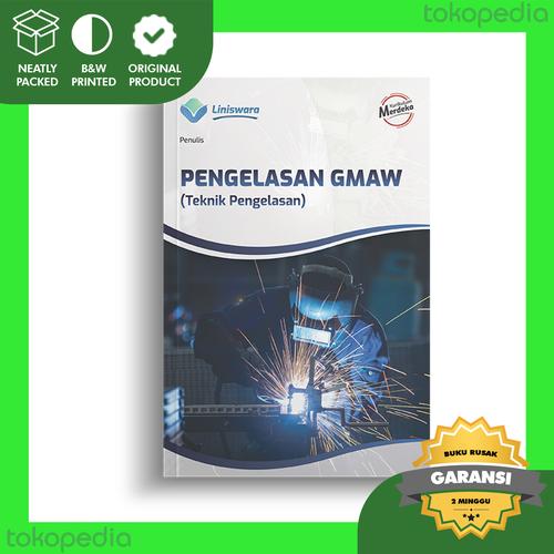 Jual Buku SMK PENGELASAN GMAW (Teknik Pengelasan) - Kab. Magelang - Liniswara Official | Tokopedia