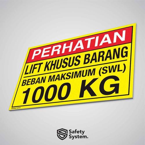 Jual Sign Rambu K3 Perhatian Lift Khusus Barang Beban Maksimum SWL 1000 ...