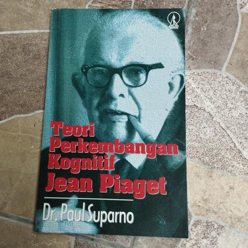 Jual Teori Perkembangan Kognitif Jean Piaget Paul Suparno - Kota ...