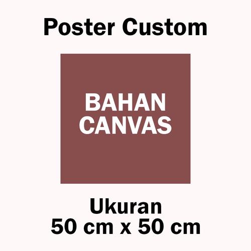 Jual Poster Canvas Ukuran 50 x 50 cm Custom, Termasuk Frame Siap ...