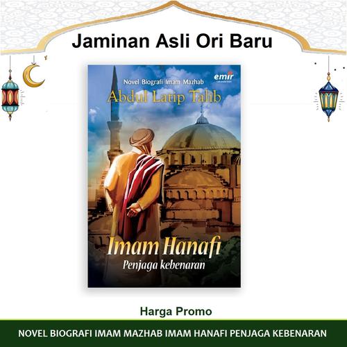 Jual Buku Biografi Imam Hanafi Penjaga kebenaran Abdul Latip Talib Emir - Kab. Tangerang ...