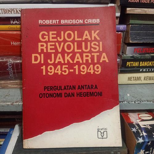 Jual GEJOLAK REVOLUSI DI JAKARTA 1945-1949 BY ROBERT BRIDSON CRIBB ...