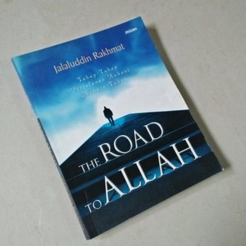 Jual Buku The Road To Allah: Tahap-Tahap Perjalanan Ruhani Menuju Tuhan ...