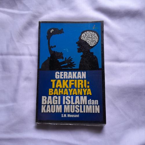 Jual Buku Gerakan Takfiri: Bahayanya Bagi Islam dan Kaum Muslimin ...