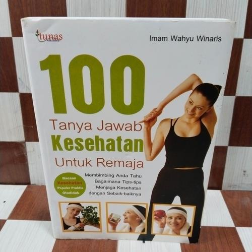 Jual Buku original 100 TANYA JAWAB KESEHATAN UNTUK REMAJA - Jakarta ...