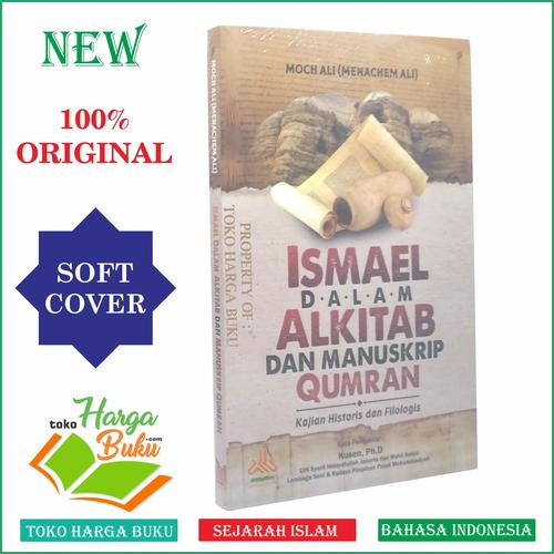 Promo Ismael Dalam Alkitab dan Manuskrip Qumran Karya Moch Ali Al-Kautsar - Jakarta Timur - THB ...