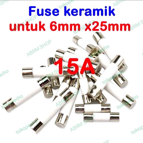 Jual FUSE SIKRING AC 15A FUSE SIKRING KERAMIK CERAMIC 15A SIKRING AC ...