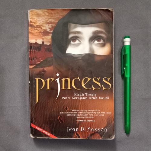 Jual PRINCESS -KISAH TRAGIS PUTRI KERAJAAN ARAB SAUDI -JEAN P. SASSON ...